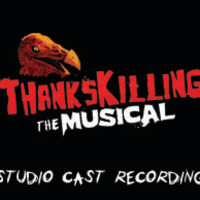 ThanksKilling The Musical - Studio Cast Recording | Indiegogo