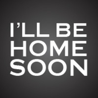 I'll Be Home Soon | Indiegogo