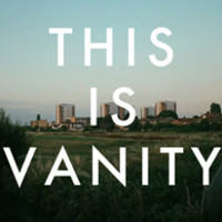 This Is Vanity | Indiegogo