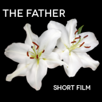 THE FATHER - Short Film | Indiegogo