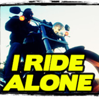 I Ride Alone | Indiegogo