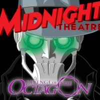 MIDNIGHT THEATRE: REVENGE OF THE OCTAGON | Indiegogo