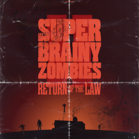 SUPER BRAINY ZOMBIES II: RETURN OF THE LAW | Indiegogo