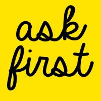 ASK FIRST | Indiegogo