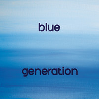 Blue Generation - The Album | Indiegogo