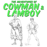 The Adventures of Cowman and Lamboy | Indiegogo