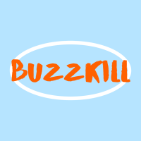 BUZZKILL: A TMU Film | Indiegogo