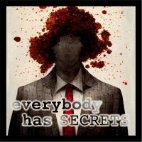 Everybody Has Secrets | Indiegogo