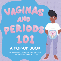 Vaginas and Periods 101: A Pop-Up Book Edition 3 | Indiegogo
