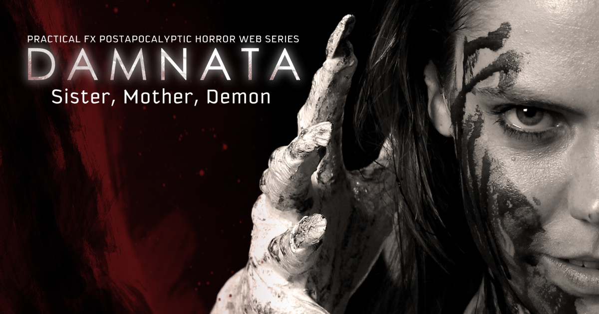 Damnata: Post Apocalyptic Practical FX Web Series | Indiegogo
