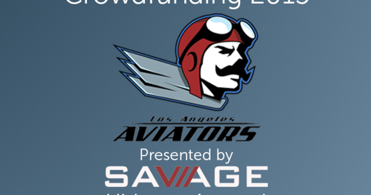 Support The Aviators : A New Pro Sports Team In LA | Indiegogo