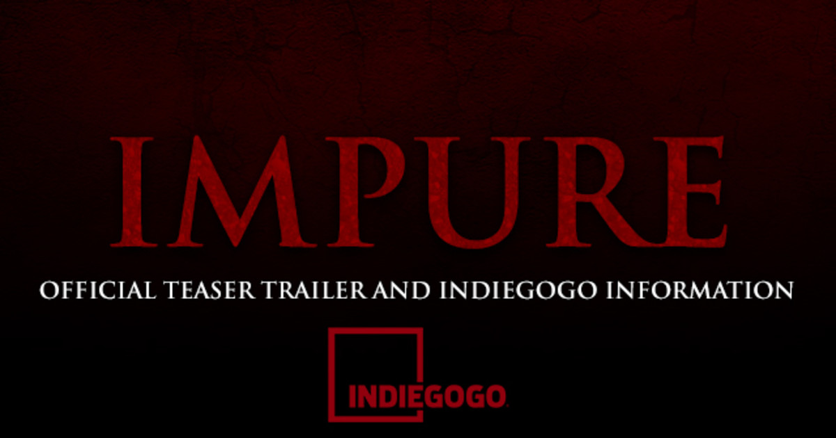 Impure the Movie | Indiegogo