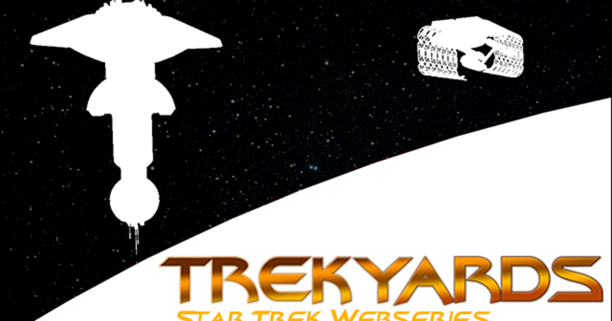 Trekyards - Star Trek Web Series | Indiegogo