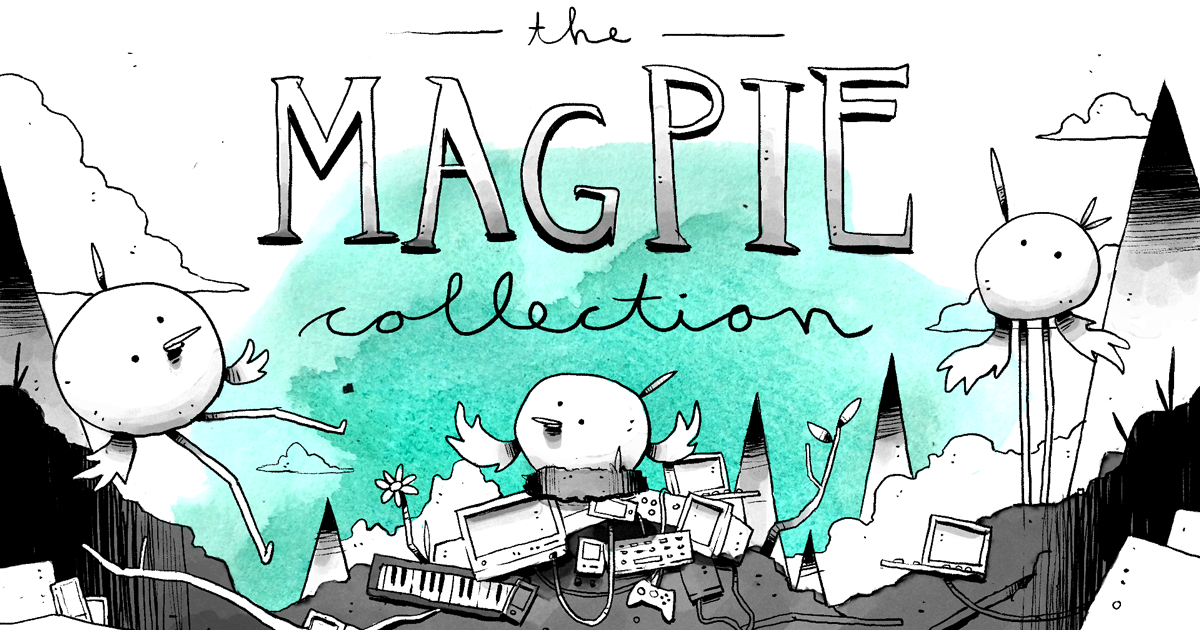 The Magpie Collection | Indiegogo