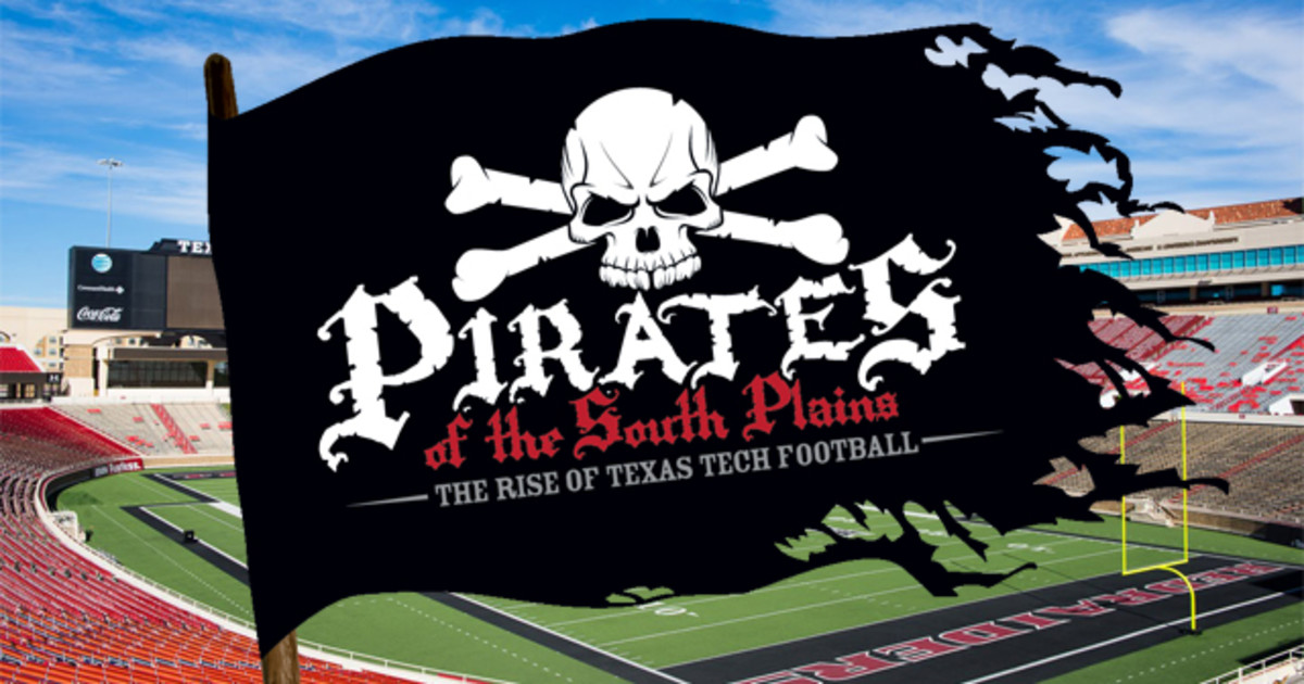 Pirates Of The South Plains - Texas Tech Football | Indiegogo