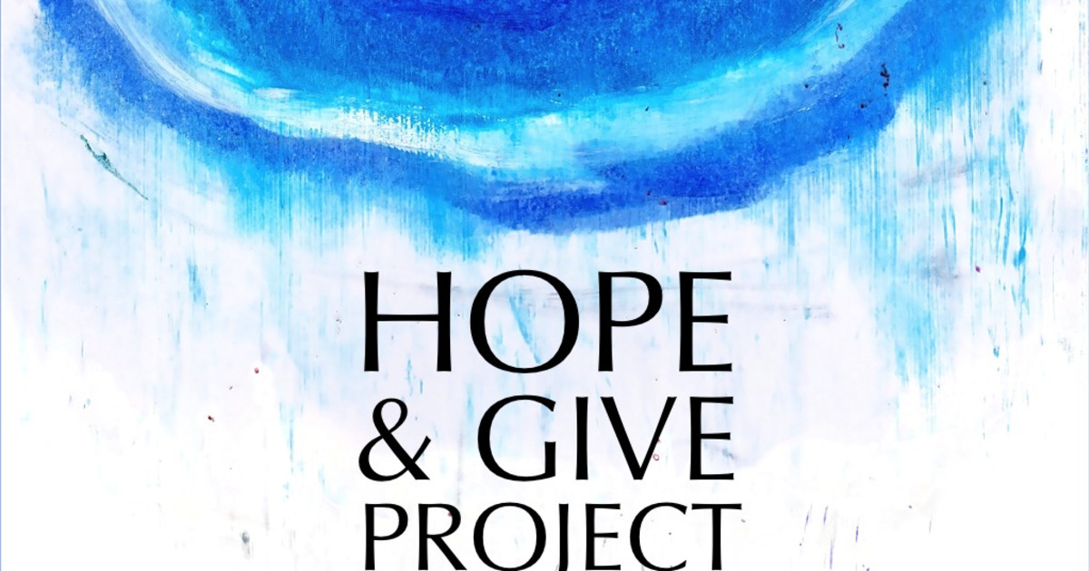 HOPE & GIVE PROJECT | Indiegogo