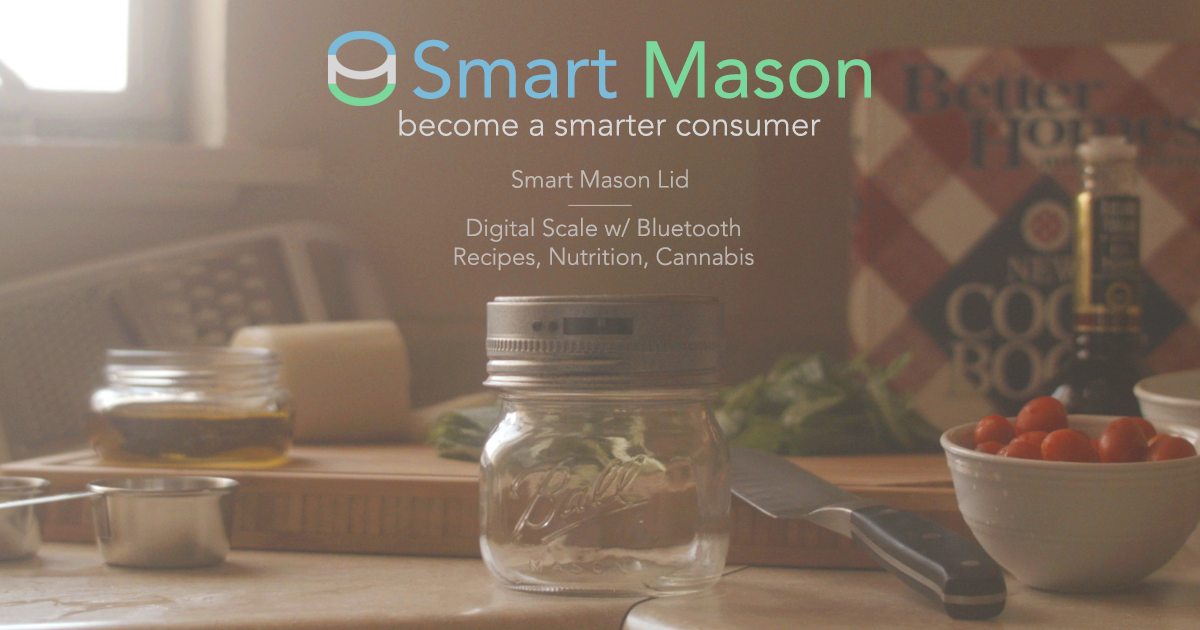 Smart Mason Lid - Making a Smarter Mason Jar | Indiegogo