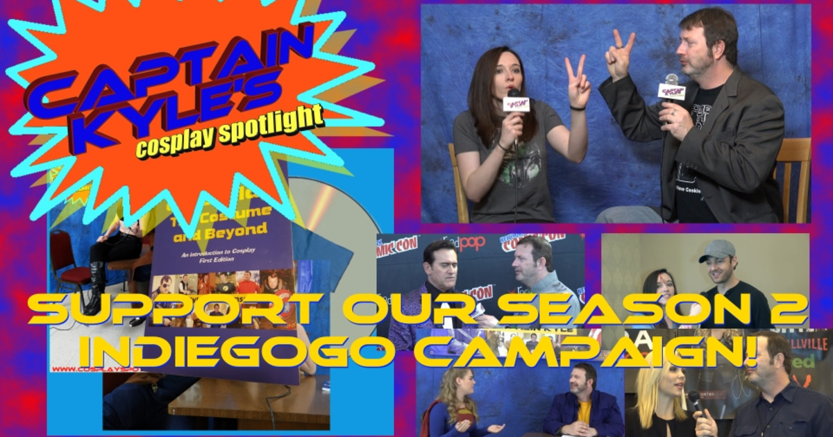 Captain Kyle's Cosplay Spotlight Season 2! | Indiegogo