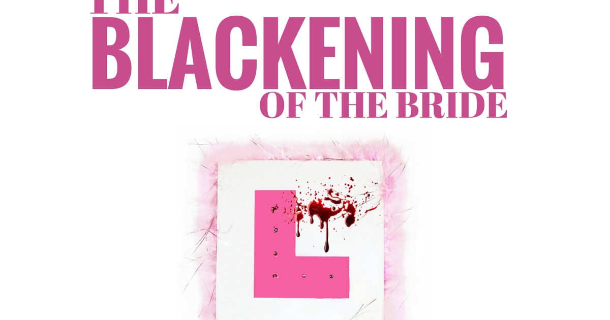 The Blackening of the Bride | Indiegogo