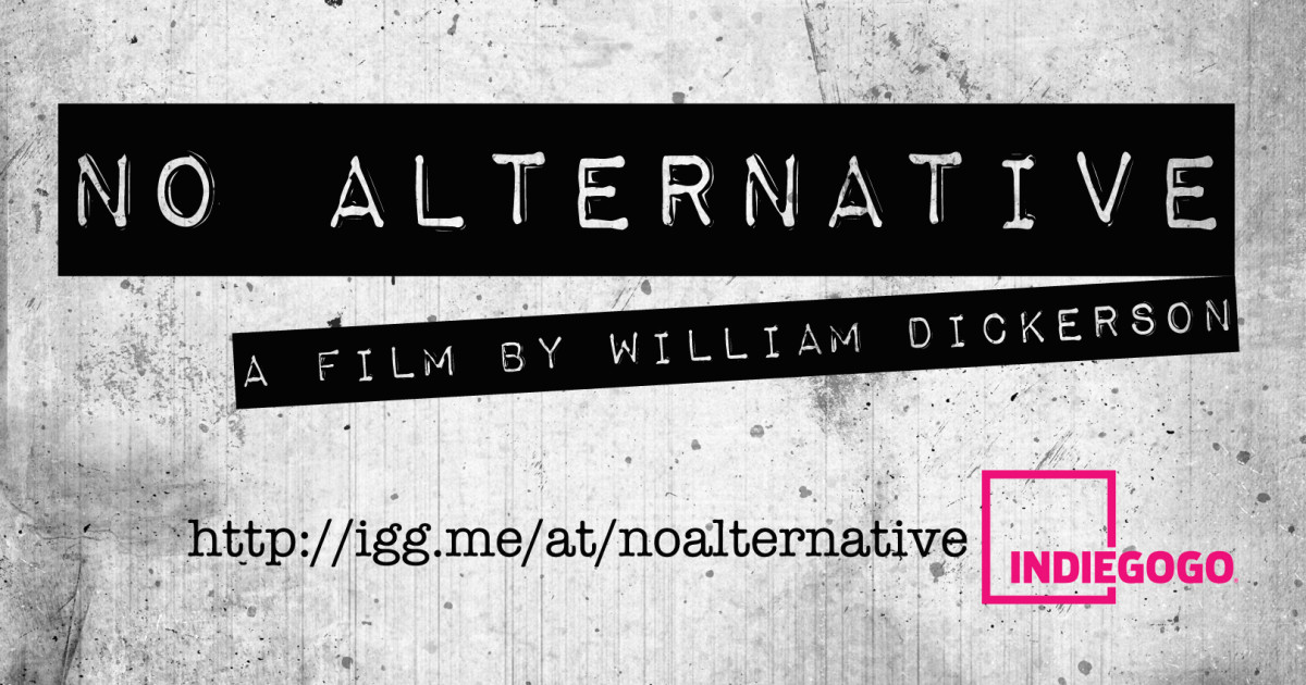 NO ALTERNATIVE: A Feature Film | Indiegogo