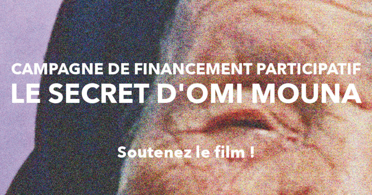 Le secret d'Omi Mouna - film documentaire - court | Indiegogo