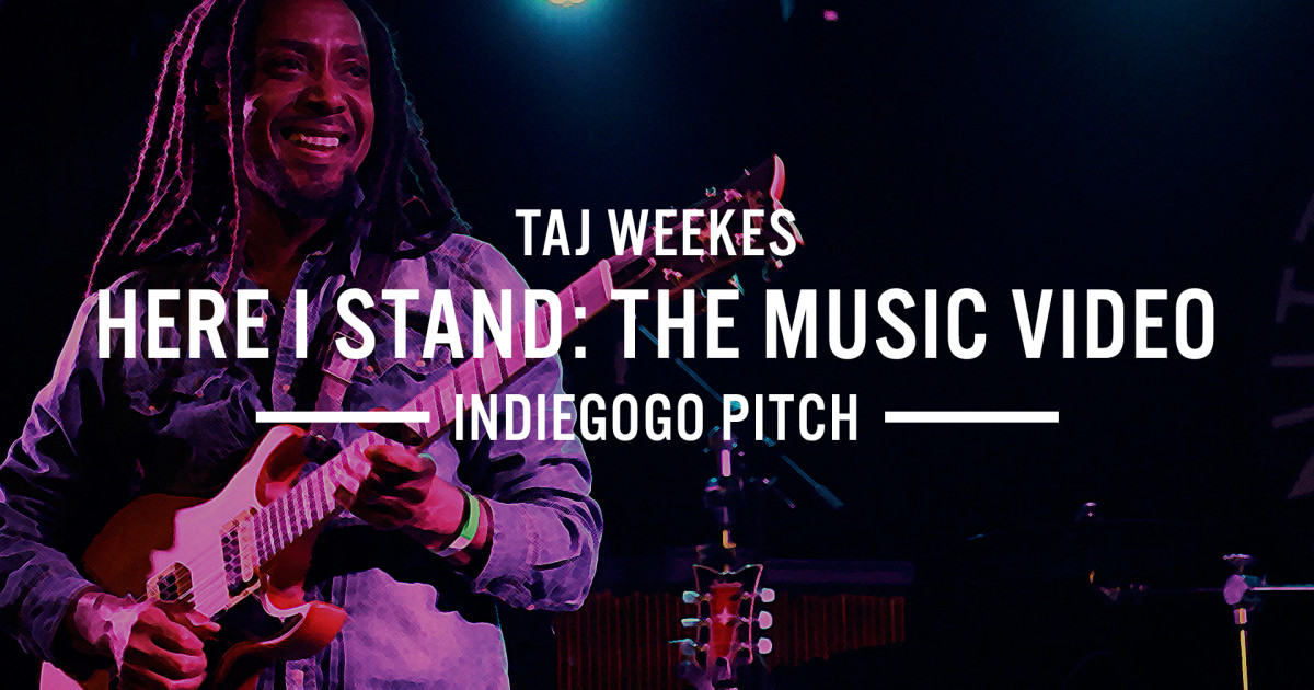 Music Video for “Here I Stand” by Taj Weekes | Indiegogo