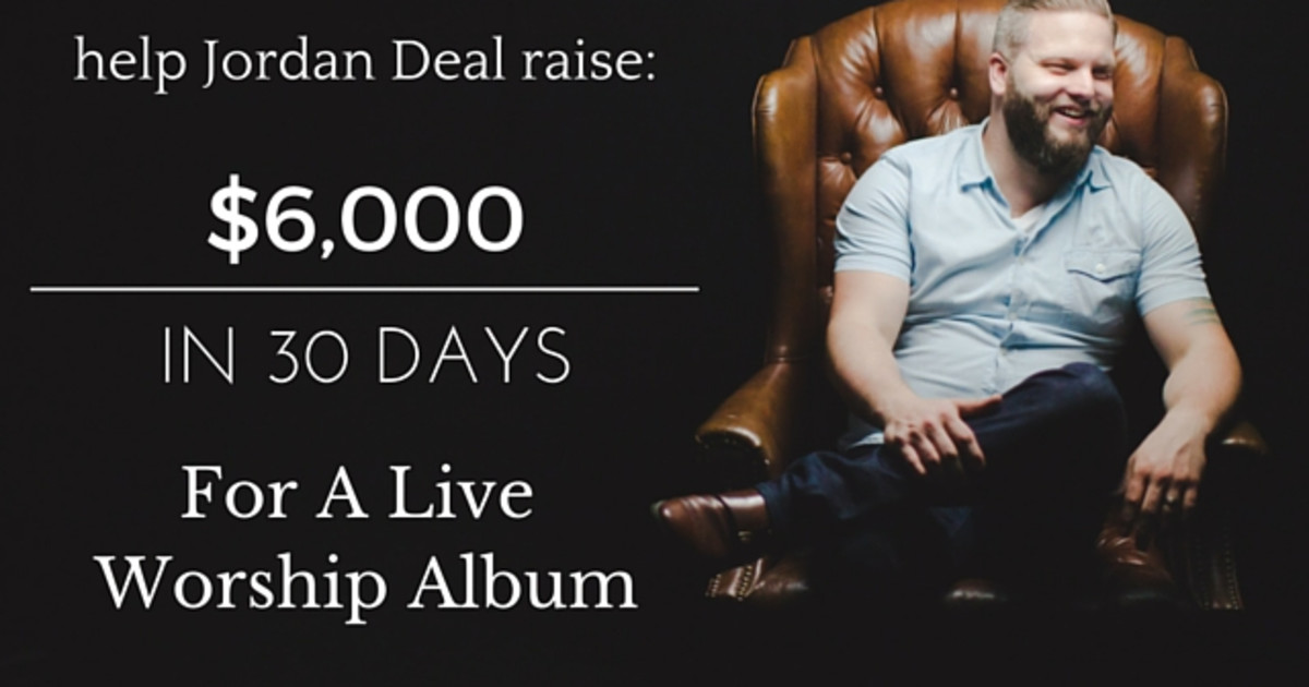Jordan Deal's LIVE Worship Album | Indiegogo