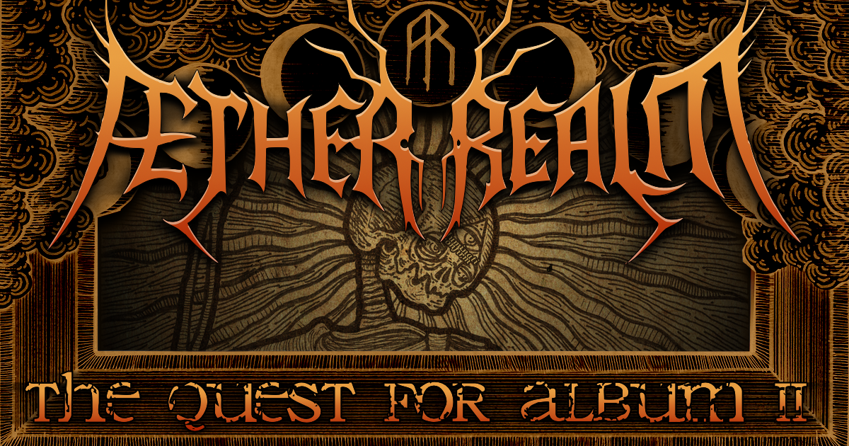 Aether Realm - The Quest for Album II | Indiegogo