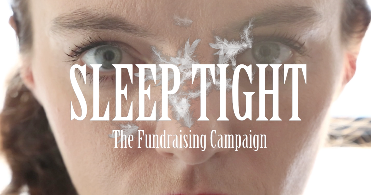 SLEEP TIGHT: The Fundraising Campaign | Indiegogo