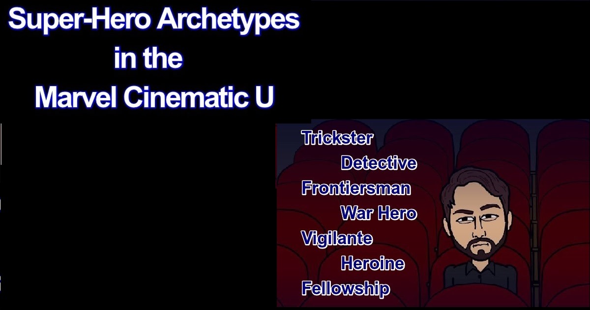 Super-Heroic Archetypes in the Marvel Cinematic U | Indiegogo