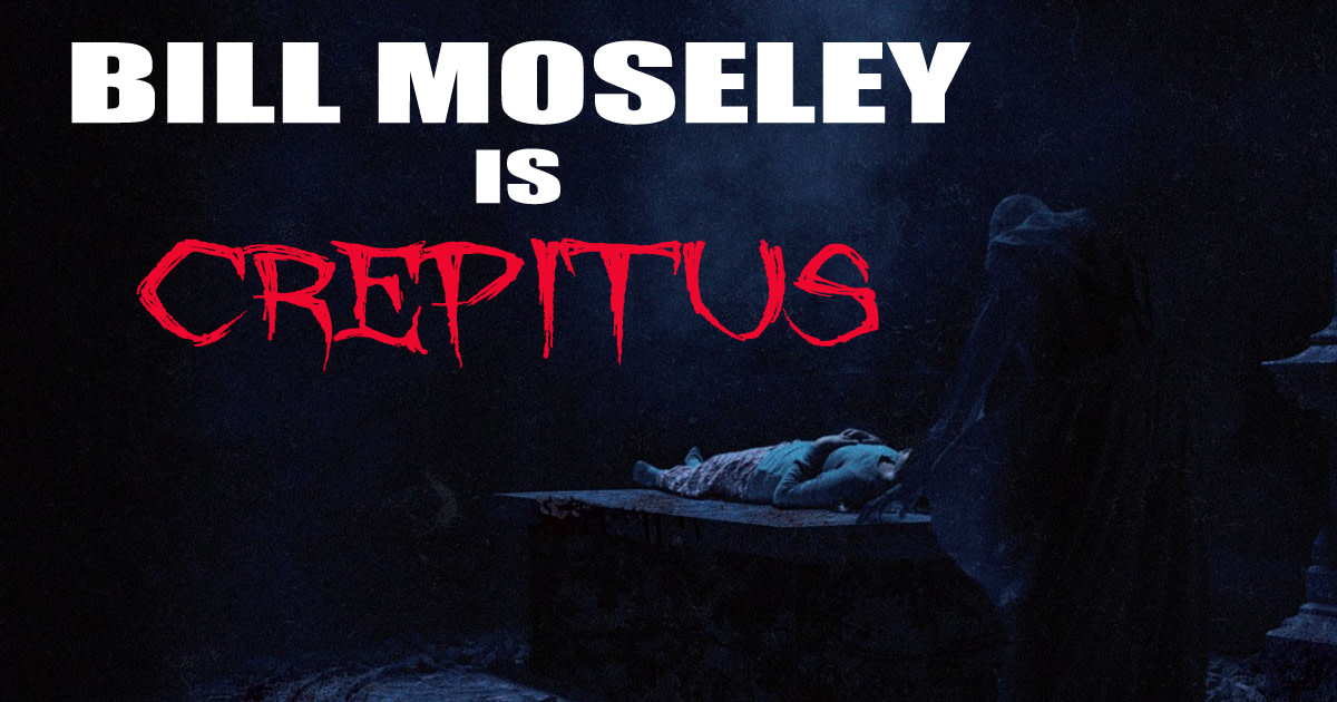 Crepitus, starring Bill Moseley | Indiegogo