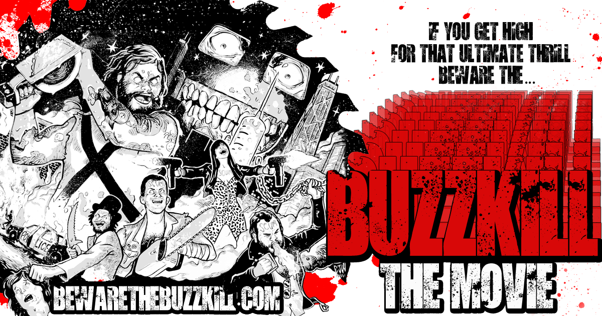 BUZZKILL - The Movie | Indiegogo