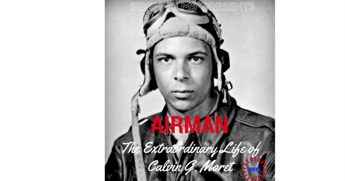 Airman: The Extraordinary Life of Calvin G. Moret | Indiegogo