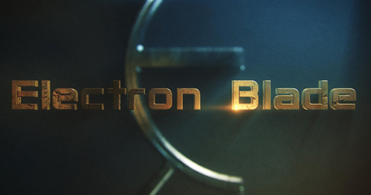 Electron Blade - Independent TV Pilot | Indiegogo