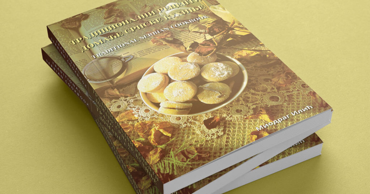 Traditional Serbian Cookbook, round 2 | Indiegogo