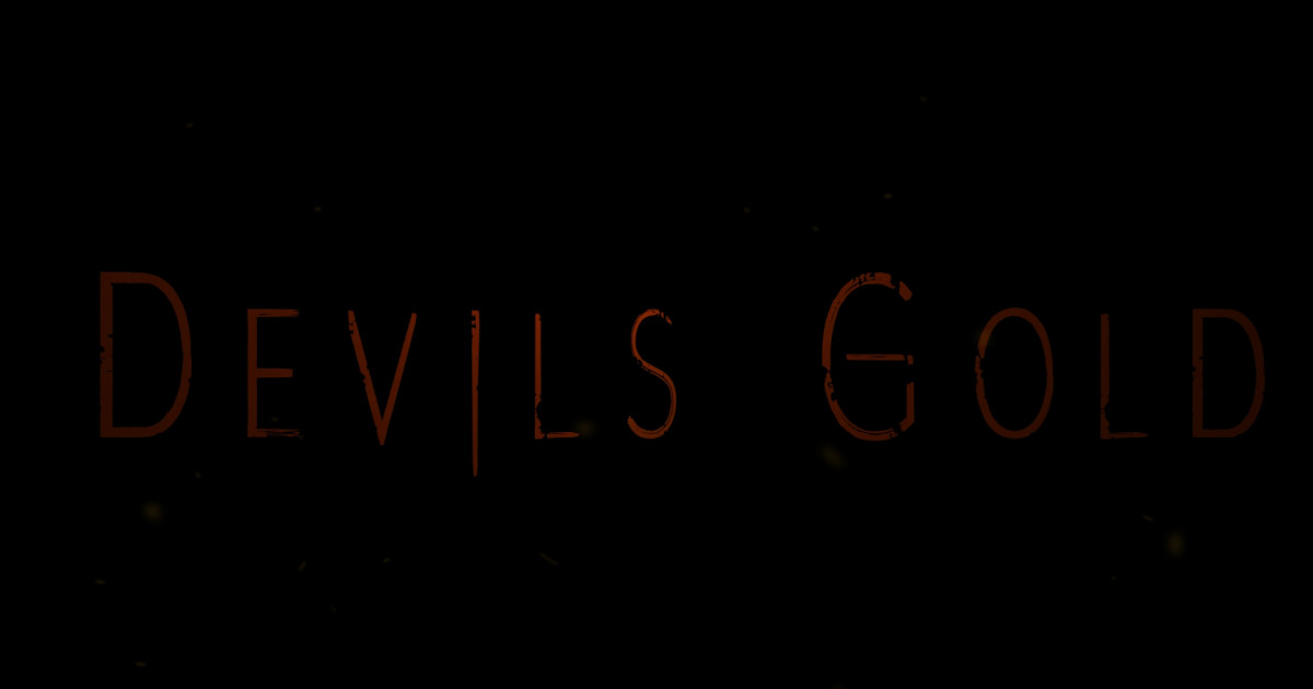 Devil's Gold | Indiegogo