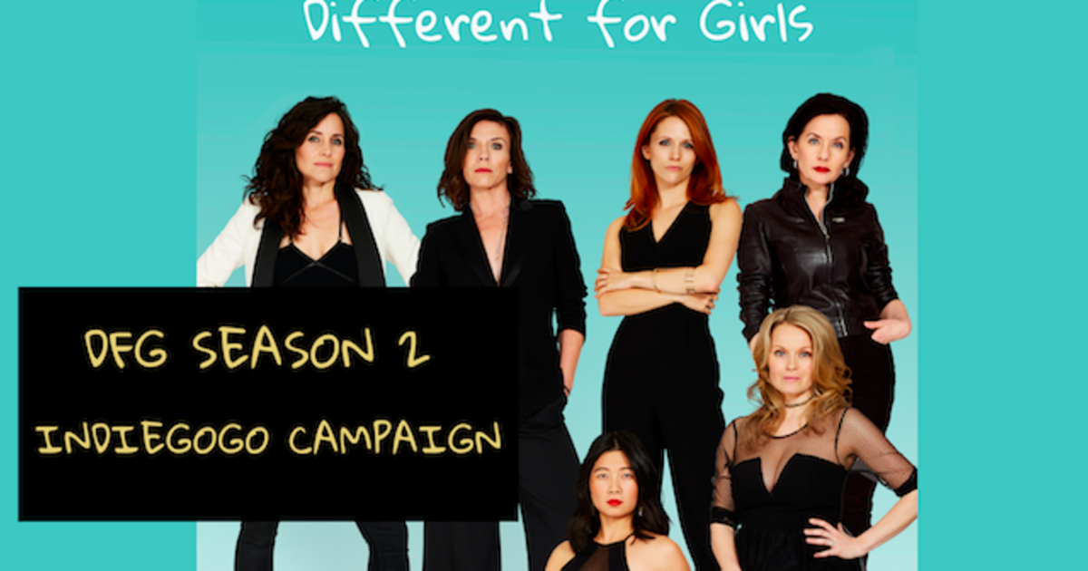 DIFFERENT FOR GIRLS SEASON 2 | Indiegogo