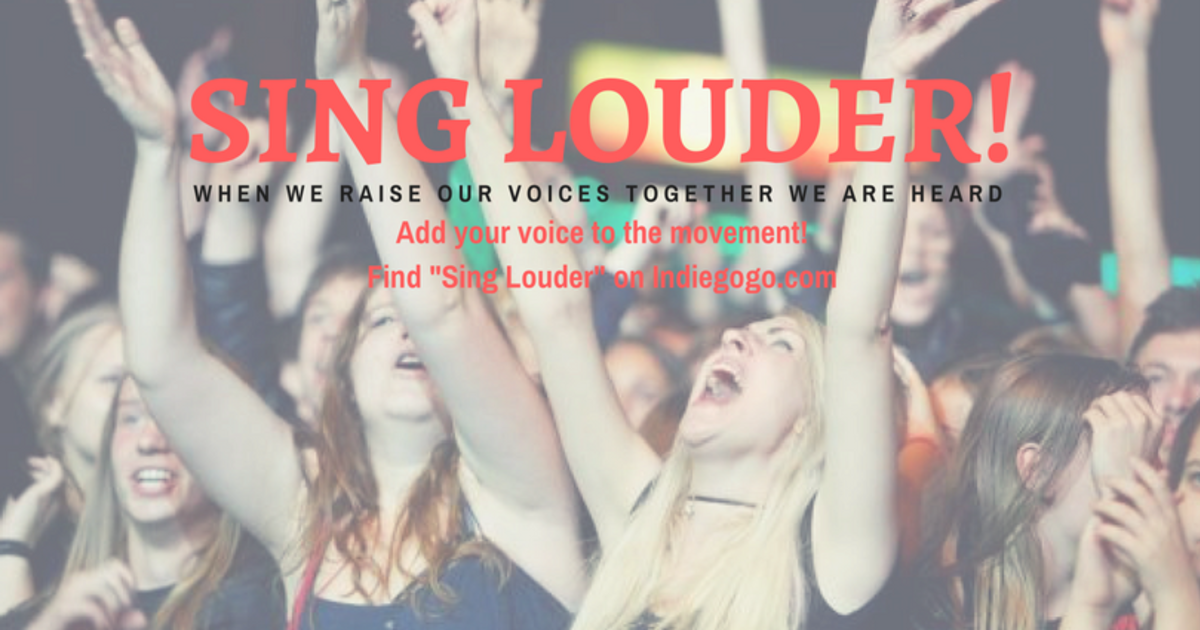 Sing Louder! | Indiegogo