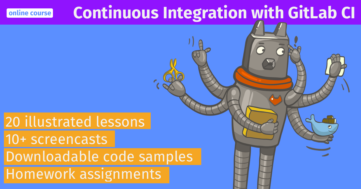 Learn Continuous Integration with GitLab CI | Indiegogo Learn Continuous Integration with GitLab CI | Indiegogo