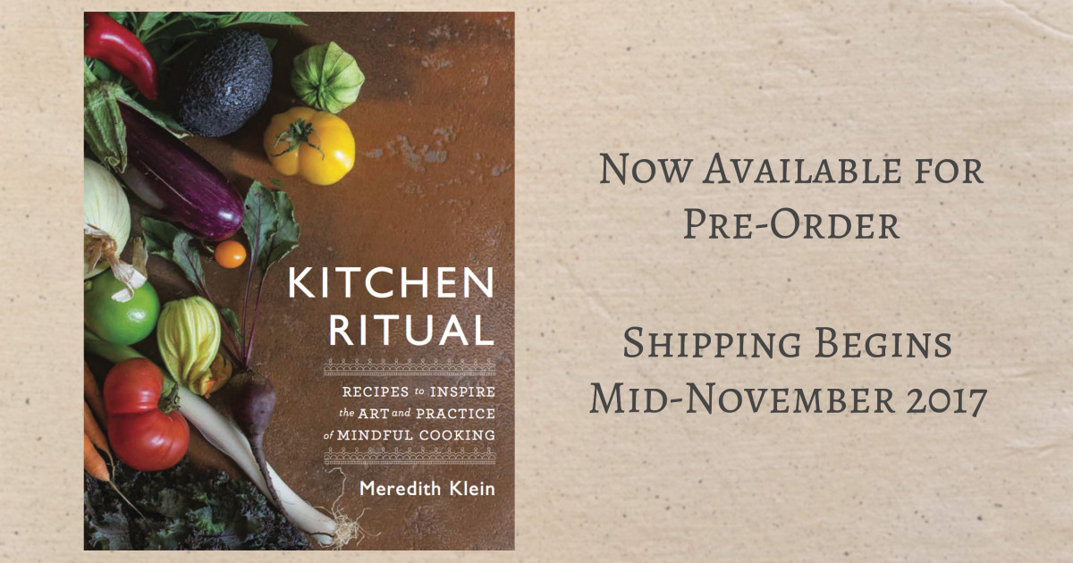 KITCHEN RITUAL: A Cookbook by Chef Meredith Klein | Indiegogo