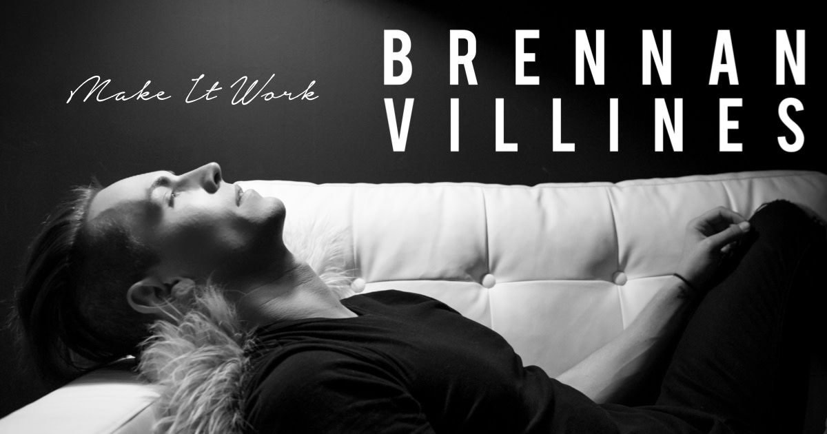 Brennan Villines - Make it Work | Indiegogo