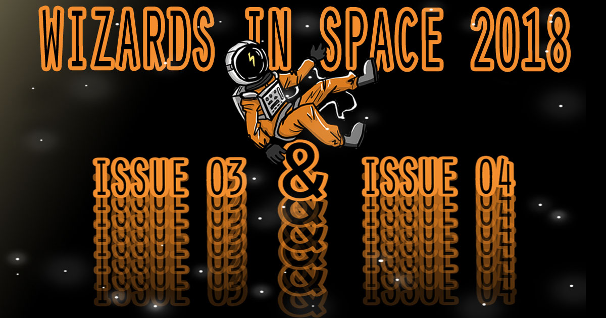 Wizards in Space 2018: Issues 03 & 04 | Indiegogo
