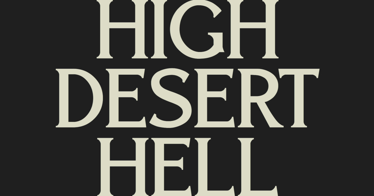 High Desert Hell | Indiegogo