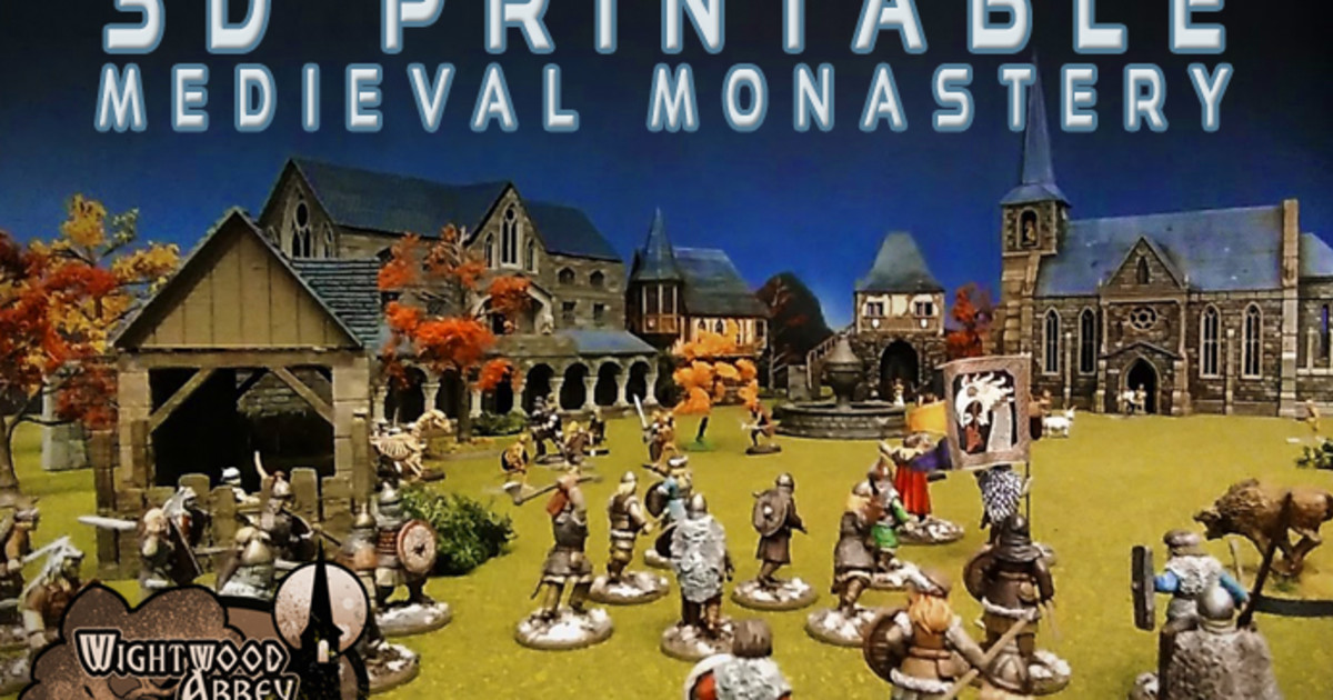 Wightwood Abbey - 3D printable medieval monastery | Indiegogo