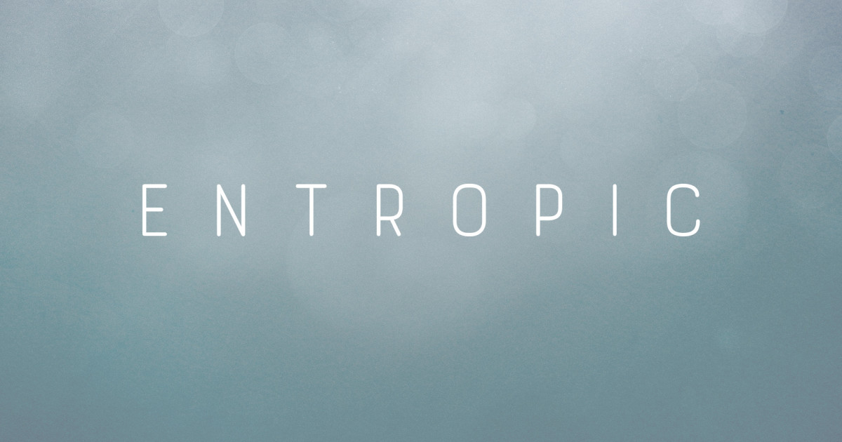 Independent Feature Film: Entropic | Indiegogo