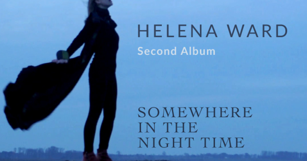 Helena Ward 2nd album, Somewhere In The Night Time | Indiegogo Helena Ward 2nd album, Somewhere In The Night Time | Indiegogo
