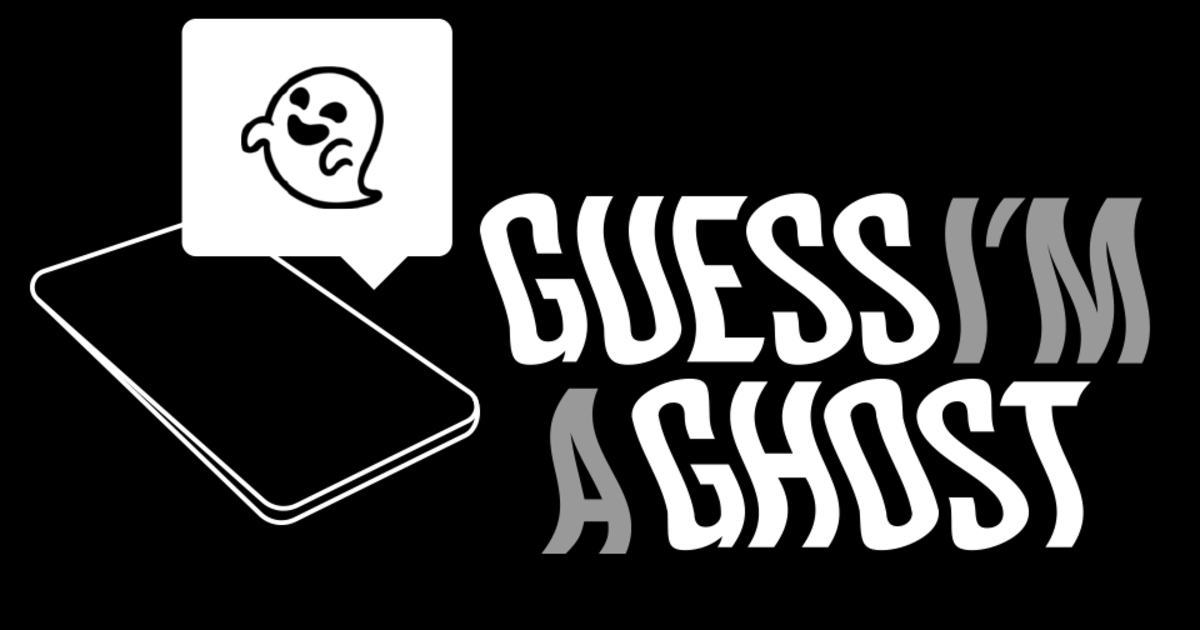 Guess I'm a Ghost | Indiegogo