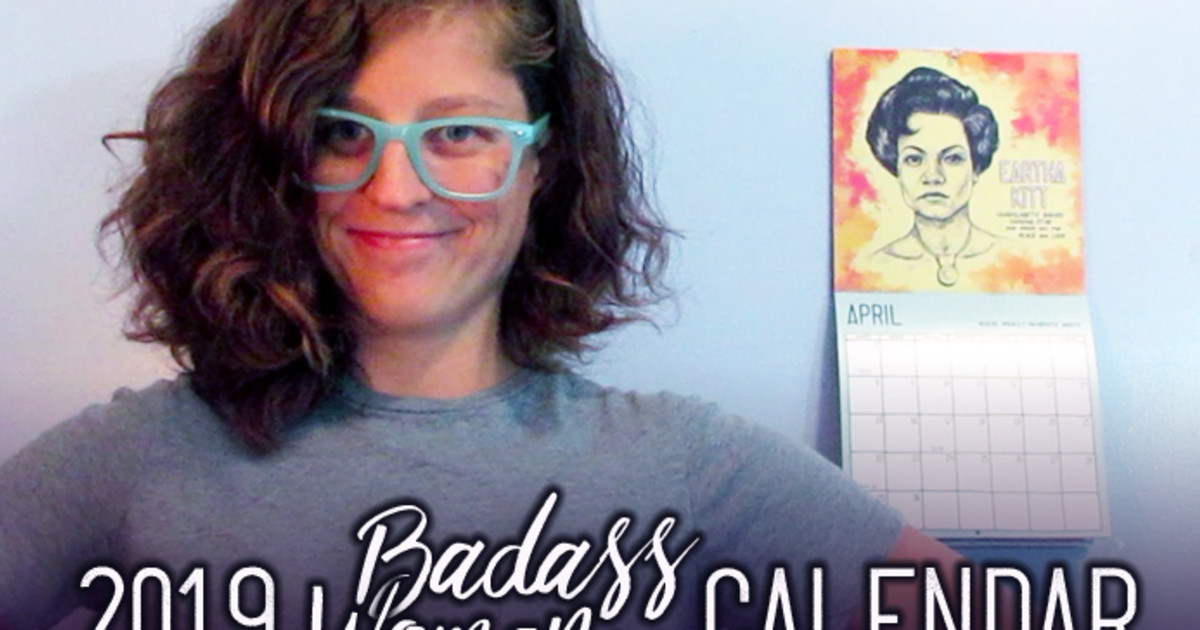 Badass Women 2019 Calendar | Indiegogo