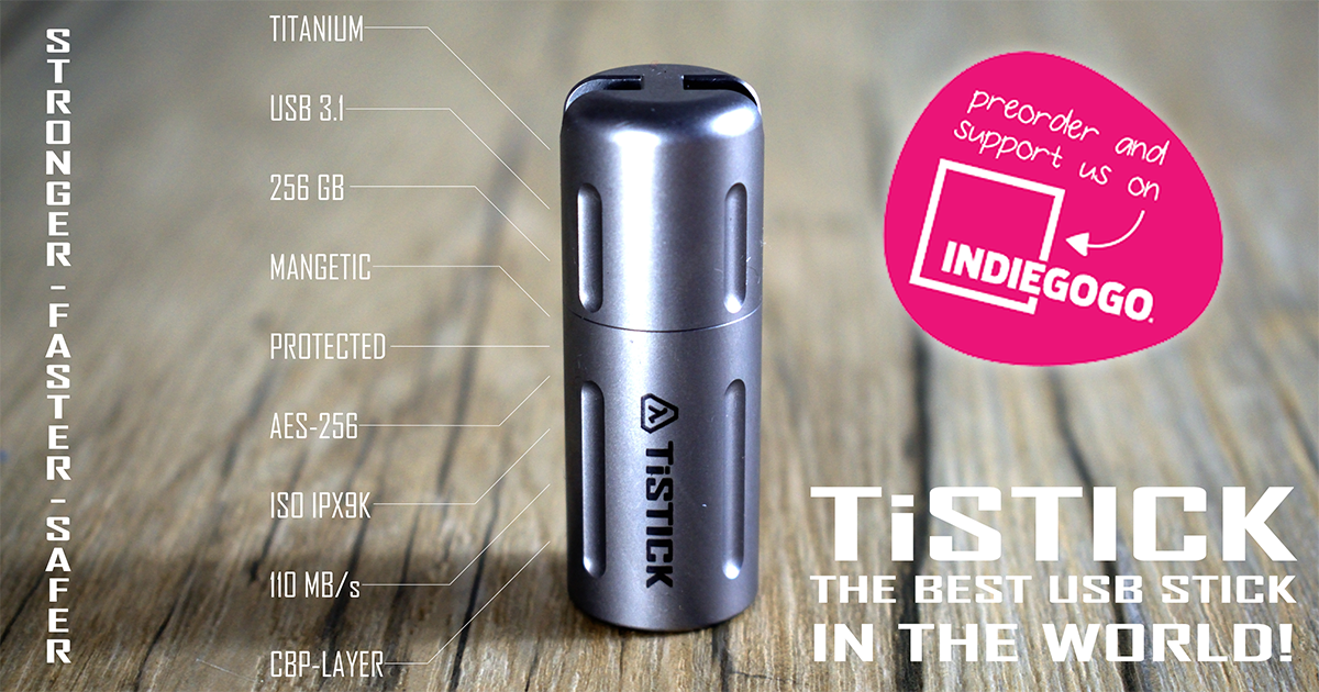 TiSTICK - Titanium USB-Stick 3.1 with AES-256 | Indiegogo