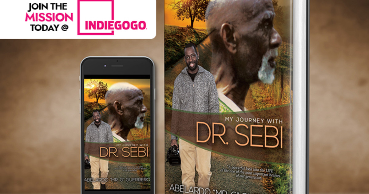 My Journey with Dr. Sebi | Indiegogo